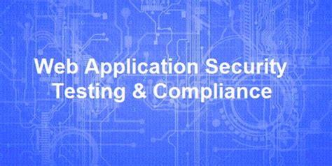 Overview Of Web Application Security Testing Compliance Yeah Hub