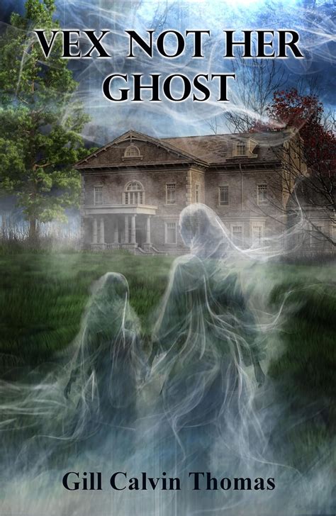Coming Soon Vex Not Her Ghost By Gill Calvin Thomas Zooloos Book Tours