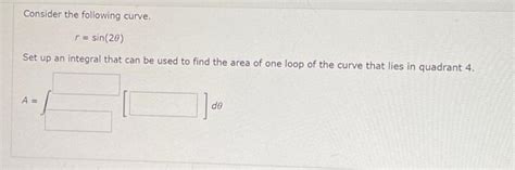 Solved Consider The Following Curve R Sin Set Up An Chegg
