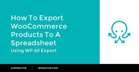 How To Export WooCommerce Products To A Spreadsheet