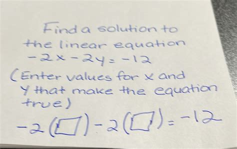 solved find a solution to the linear equation 2x 2y 12 entervalues