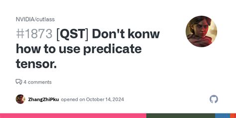 Qst Dont Konw How To Use Predicate Tensor · Issue 1873 · Nvidiacutlass · Github