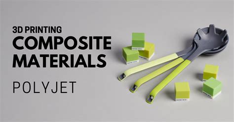 3d Printing Composite Materials Polyjet Technology Trimech Store