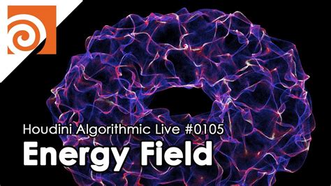 Houdini Algorithmic Live 105 Energy Field Youtube
