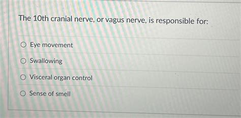 Solved The 10th Cranial Nerve Or Vagus Nerve Is
