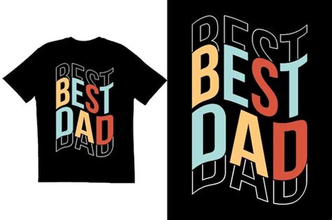 Premium Vector Best Dad Ever Tshirt Design Typography Tshirt Design Text Warp Tshirt Design