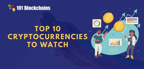 Top 10 Cryptocurrencies That You Need To Know About 101 Blockchains