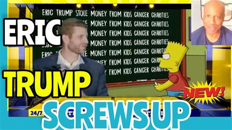 Eric Trump Owned By Bart Simpon Diagnosed With Lie Itus Youtube