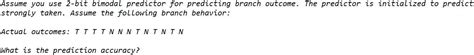 solved assume you use 2 bit bimodal predictor for predicting