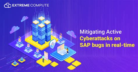 Mitigating Active Cyberattacks On Sap Bugs In Realtime Extreme Compute