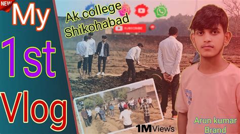 My 1st Vlog Ak College Shikohabad Agriculture Students New