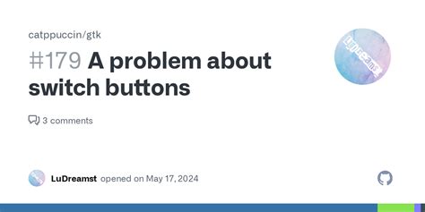 A Problem About Switch Buttons · Issue 179 · Catppuccingtk · Github