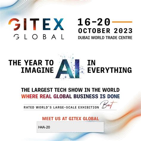 Gitex 2023 Meet Us In Person In Dubai Gitex Is The Worlds Largest Technology Event Bringing