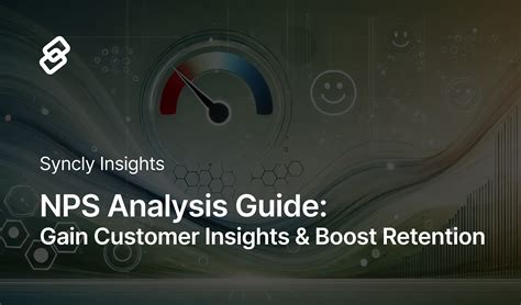 Nps Analysis Guide Gain Customer Insights And Boost Retention