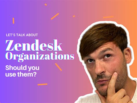 should you use zendesk organizations — roca work
