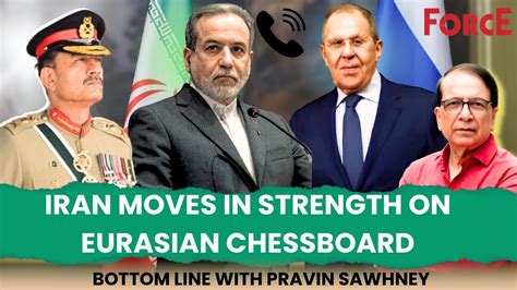 Iran Moves In Strength On Eurasian Chessboard Summary Key Takeaways