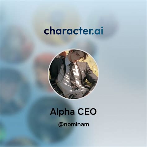 Chat With Alpha Ceo Characterai Personalized Ai For Every Moment