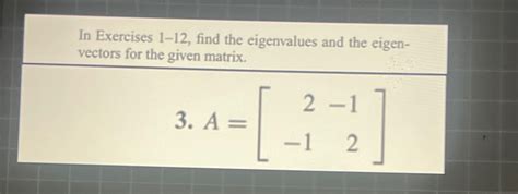 solved in exercises 1 12 ﻿find the eigenvalues and the