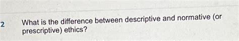 Solved 2 ﻿what Is The Difference Between Descriptive And