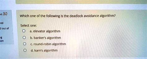 Solved Os N30 Which One Of The Following Is The Deadlock Avoidance