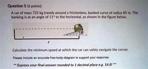 solved question 5 6 points a car of mass 725 kg travels around a
