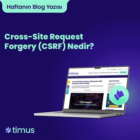 Cross Site Request Forgery Csrf Web Sitelerinde Güvenlik Açığı Yaratan Bir Tür Siber