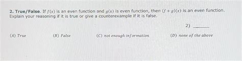 solved 2 true false if f x is an even function and g x