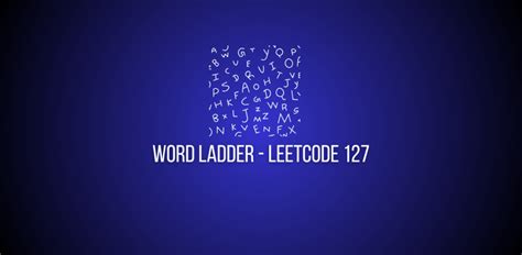 word ladder leetcode 127 explained using bfs