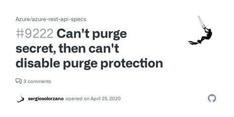 Cant Purge Secret Then Cant Disable Purge Protection · Issue 9222 · Azureazure Rest Api