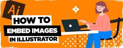 How To Embed Images In Illustrator UPDATED