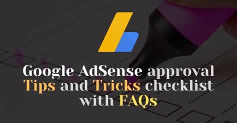 Google AdSense Approval Tips And Tricks Checklist With FAQs