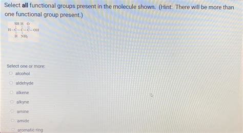 Solved Select All Functional Groups Present In The Molecule Chegg