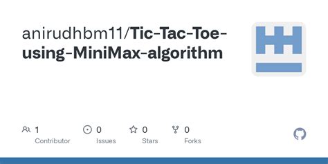 Github Anirudhbm11tic Tac Toe Using Minimax Algorithm