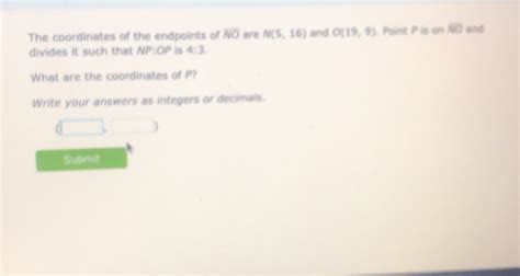 Solved The Coordinates Of The Endpoints Of Overline NO Are N And O Point P Is On