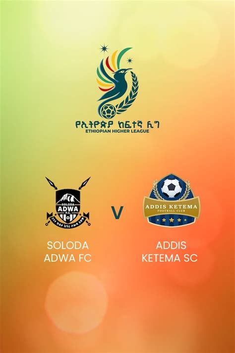 Soloda Adwa V Addis Ketema Sc Ethiopian Higher League 20242025