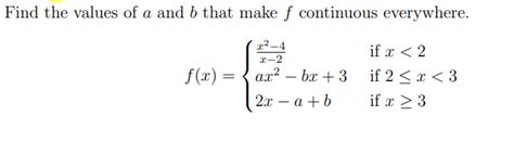 find the values of a and b that make f continuous everywhere f x { x