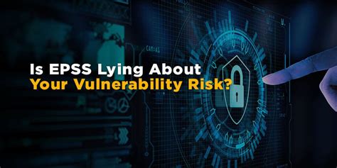 Is Epss Lying About Your Vulnerability Risk