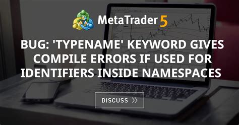 Bug Typename Keyword Gives Compile Errors If Used For Identifiers Inside Namespaces Federal