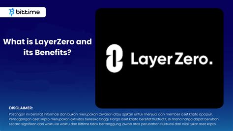 What Is LayerZero And Its Benefits Bittime