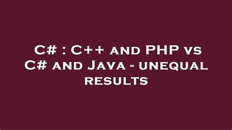 C C And PHP Vs C And Java Unequal Results YouTube