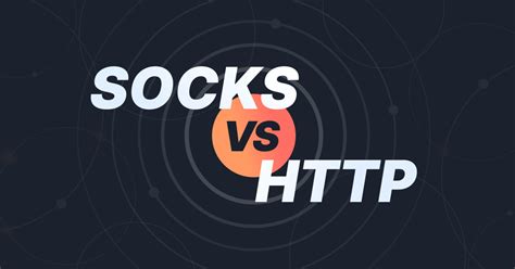 What's the Difference Between SOCKS and HTTP Proxies?