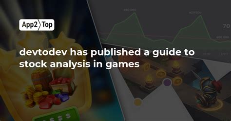 Devtodev Has Published A Guide To Stock Analysis In Games App2top