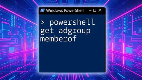 Powershell Get Adgroup Memberof A Quick Guide