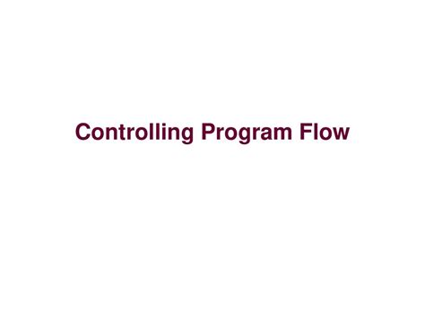 controlling program flow ppt download