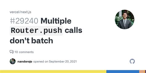 multiple `router push` calls don t batch · issue 29240 · vercel next