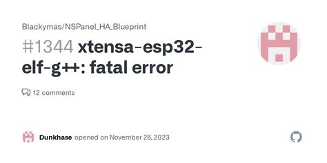 xtensa esp32 elf g fatal error · issue 1344 · blackymas nspanel ha