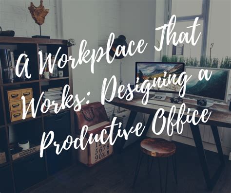 Creating A Productive Workspace Design Tips For Office Operations