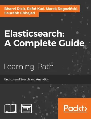 elasticsearch a complete guide end to end search and analytics a course in three modules