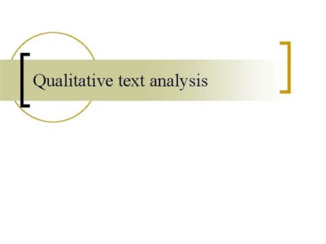 Qualitative Text Analysis Why Do Qualitative Text Analysis