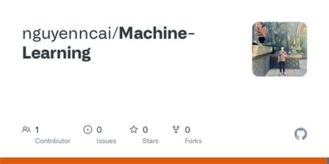 GitHub Nguyenncai Machine Learning